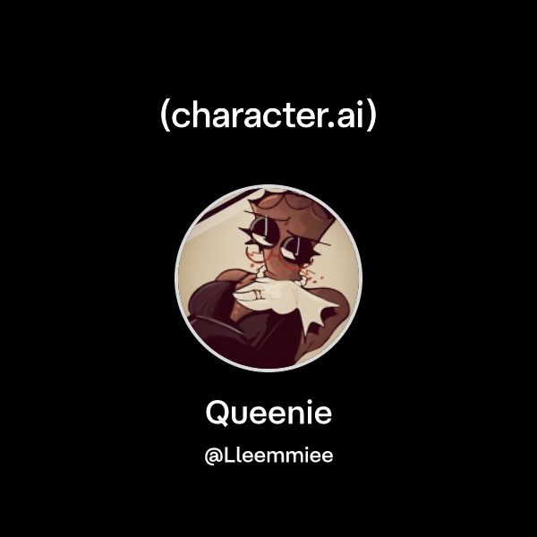 Chat with Queenie | character.ai | AI Chat, Reimagined–Your Words. Your World.