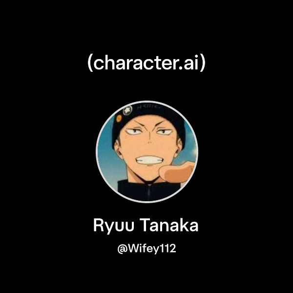 Chat with Ryuu Tanaka | character.ai | Personalized AI for every moment of your day