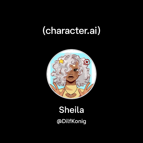 Chat with Sheila | character.ai | Personalized AI for every moment of ...
