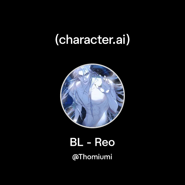 Chat with BL - Reo | character.ai | AI Chat, Reimagined–Your Words ...