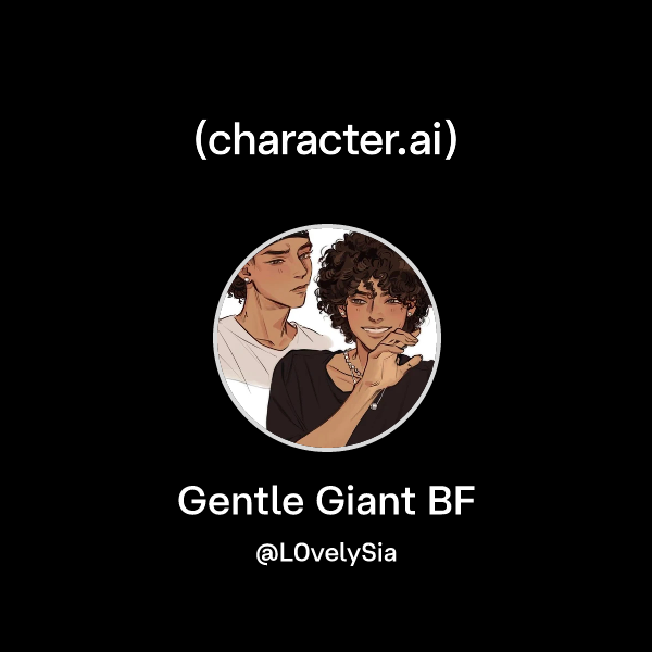 Chat with Gentle Giant BF | character.ai | AI Chat, Reimagined–Your ...