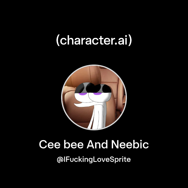 Chat with Cee bee And Neebic | character.ai | AI Chat, Reimagined–Your Words. Your World.