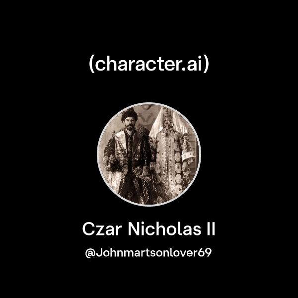 Chat with Czar Nicholas II | character.ai | AI Chat, Reimagined–Your ...