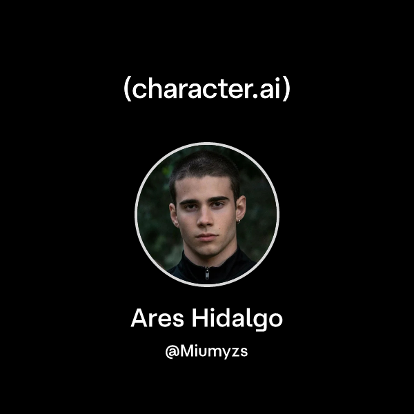 Chat with Ares Hidalgo | character.ai | AI Chat, Reimagined–Your Words ...