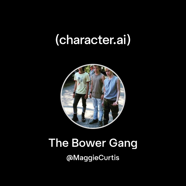 Chat with The Bower Gang | character.ai | AI Chat, Reimagined–Your ...