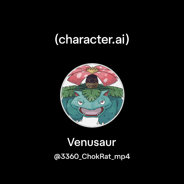 Chat with Venusaur | character.ai | Personalized AI for every moment of ...
