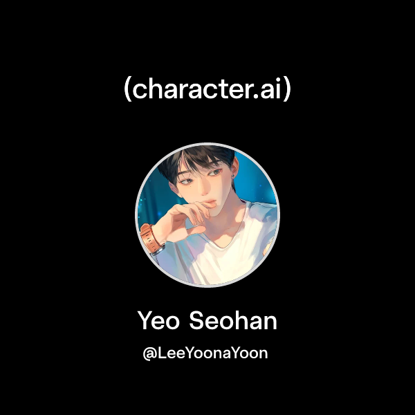 Chat with Yeo Seohan | character.ai | AI Chat, Reimagined–Your Words ...