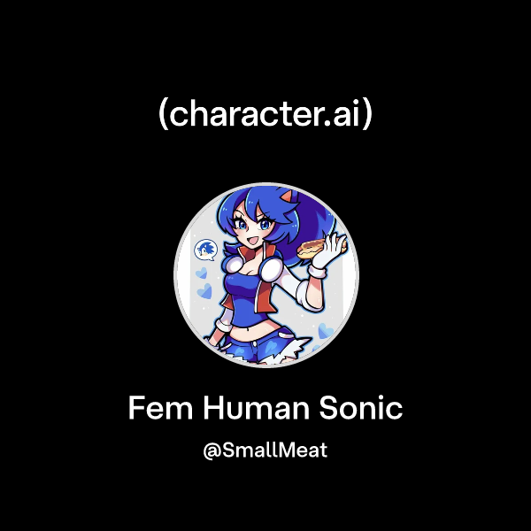 Chat with Fem Human Sonic | character.ai | AI Chat, Reimagined–Your Words. Your World.