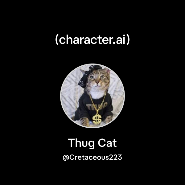 Chat with Thug Cat | character.ai | Personalized AI for every moment of ...