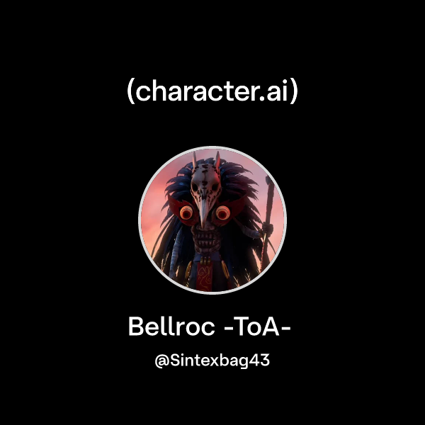 Chat with Bellroc -ToA- | character.ai | AI Chat, Reimagined–Your Words ...