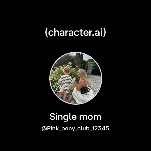 Chat with Single mom | character.ai | AI Chat, Reimagined–Your Words ...