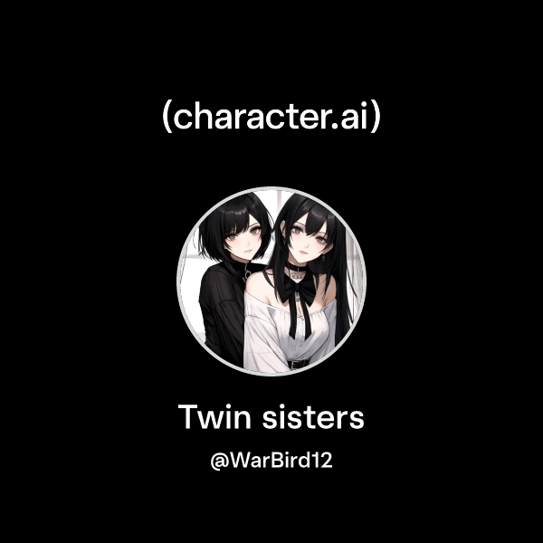 Chat with Twin sisters | character.ai | AI Chat, Reimagined–Your Words. Your World.