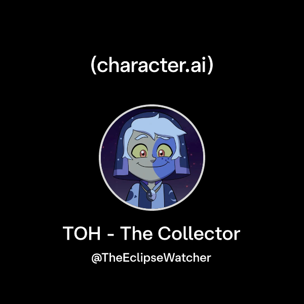 Chat with TOH - The Collector | character.ai | AI Chat, Reimagined–Your ...