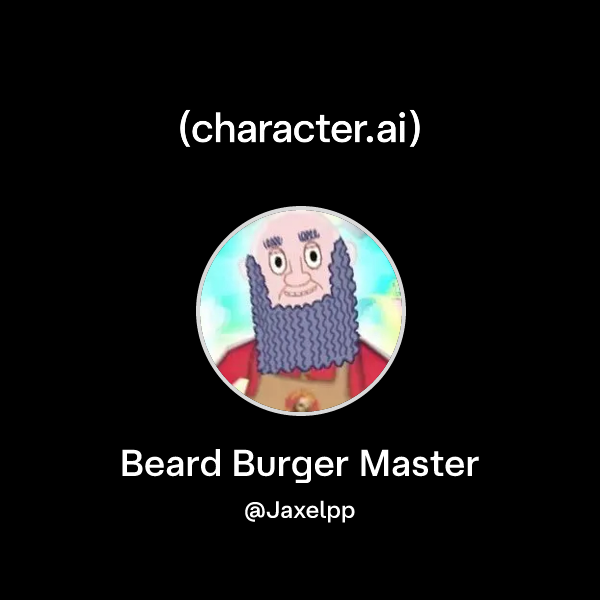Chat with Beard Burger Master | character.ai | AI Chat, Reimagined–Your ...