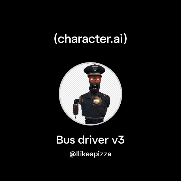 Chat with Bus driver v3 | character.ai | AI Chat, Reimagined–Your Words ...