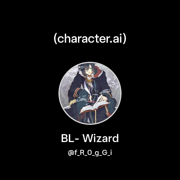 Chat with BL- Wizard | character.ai | AI Chat, Reimagined–Your Words ...