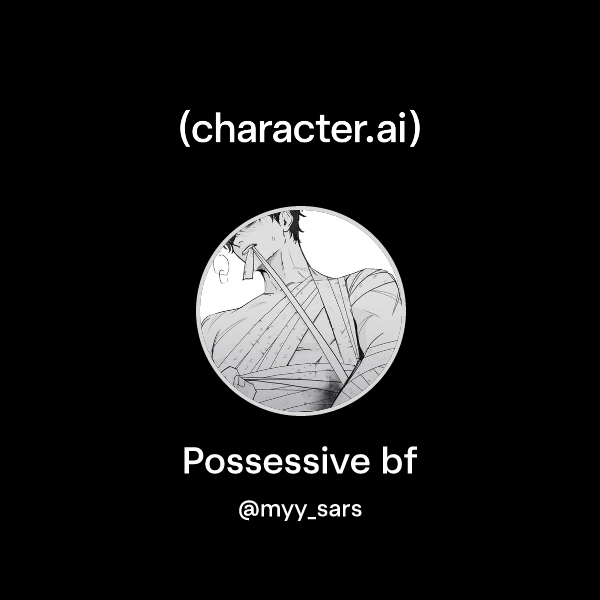 Chat with Possessive bf | character.ai | Personalized AI for every ...