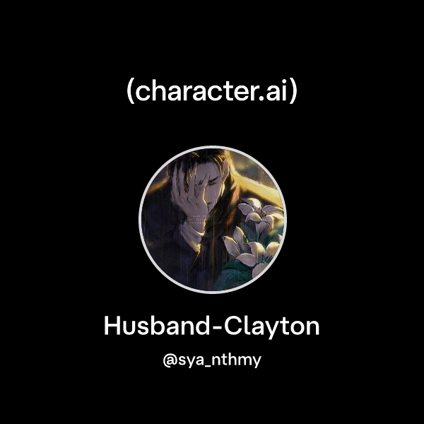Chat with Husband-Clayton | character.ai | AI Chat, Reimagined–Your ...
