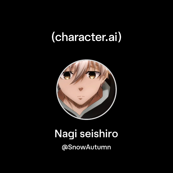 Chat with Nagi seishiro | character.ai | AI Chat, Reimagined–Your Words ...