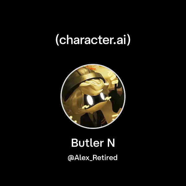 Chat with Butler N | character.ai | AI Chat, Reimagined–Your Words ...