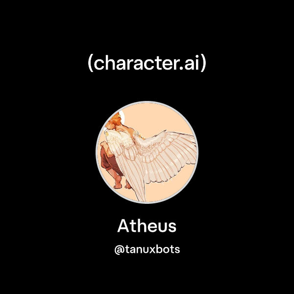 Chat with Atheus | character.ai | Personalized AI for every moment of ...