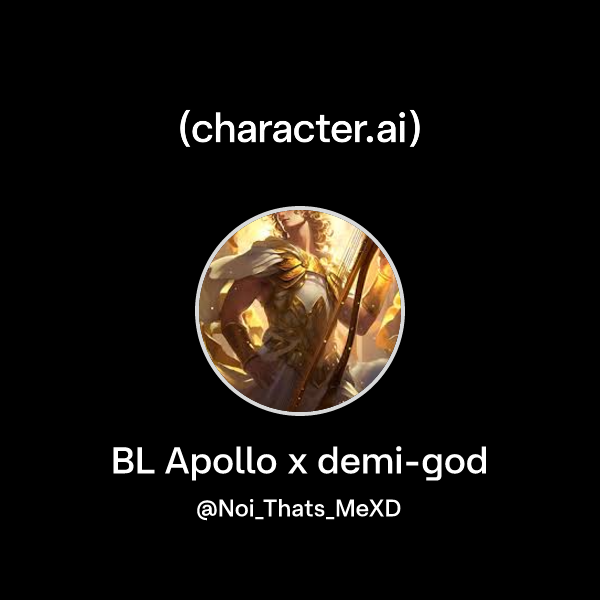 Chat with BL Apollo x demi-god | character.ai | AI Chat, Reimagined–Your Words. Your World.