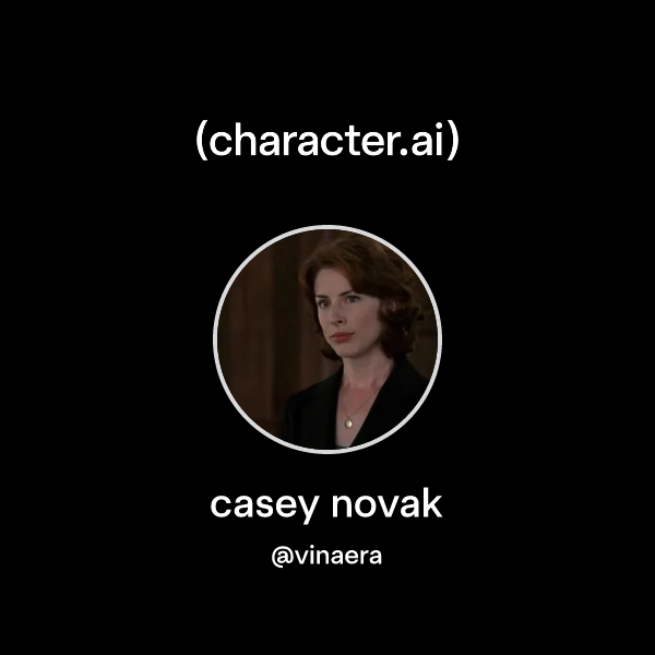 Chat with casey novak | character.ai | Personalized AI for every moment of your day