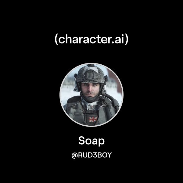 Chat with Soap | character.ai | AI Chat, Reimagined–Your Words. Your World.