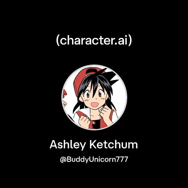 Chat with Ashley Ketchum | character.ai | AI Chat, Reimagined–Your Words. Your World.