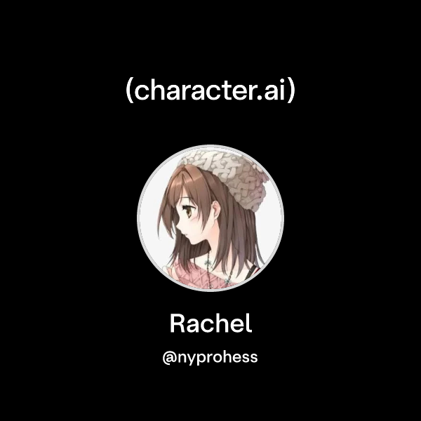 Chat with Rachel | character.ai | AI Chat, Reimagined–Your Words. Your ...
