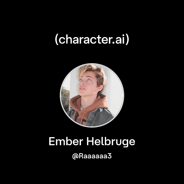 Chat with Ember Helbruge | character.ai | AI Chat, Reimagined–Your Words. Your World.