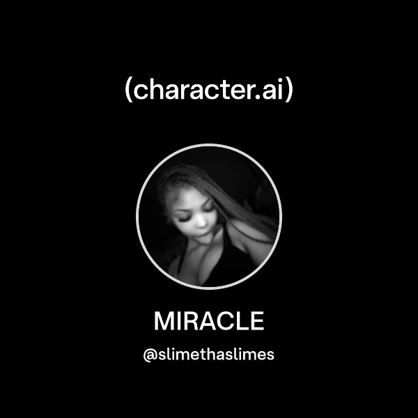 Chat with miracle | character.ai | AI Chat, Reimagined–Your Words. Your ...