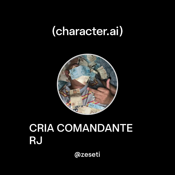 Chat with CRIA COMANDANTE RJ | character.ai | AI Chat, Reimagined–Your ...