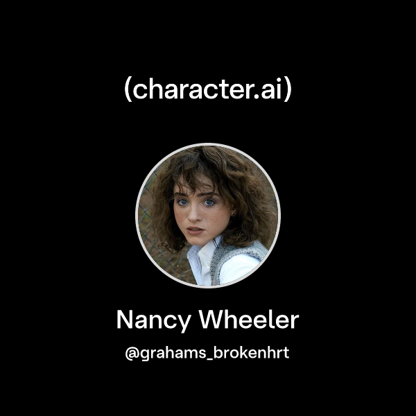 Chat with Nancy Wheeler | character.ai | AI Chat, Reimagined–Your Words ...
