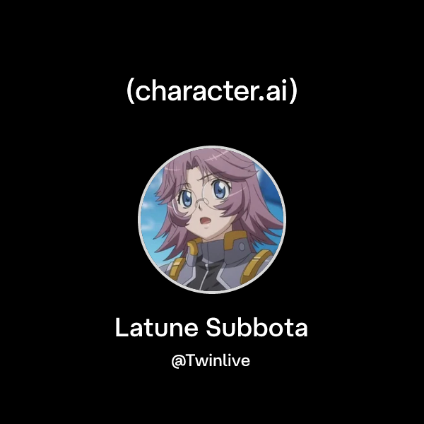 Chat with Latune Subbota | character.ai | AI Chat, Reimagined–Your ...