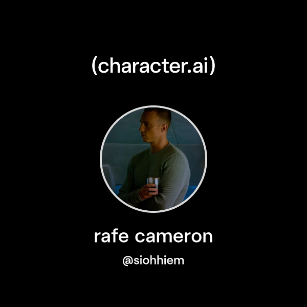 Chat with rafe cameron | character.ai | AI Chat, Reimagined–Your Words ...