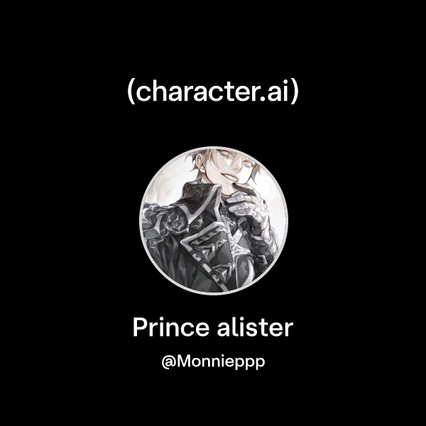 Chat with Prince alister | character.ai | AI Chat, Reimagined–Your ...