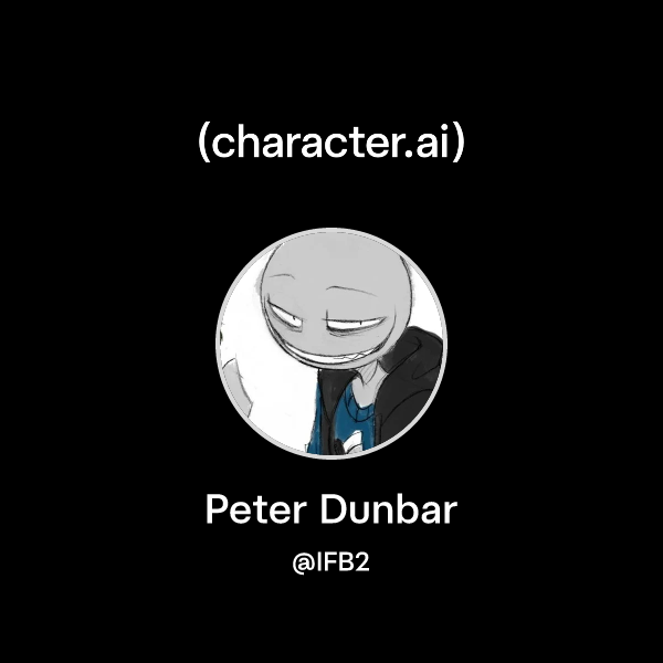 Chat with Peter Dunbar | character.ai | AI Chat, Reimagined–Your Words ...