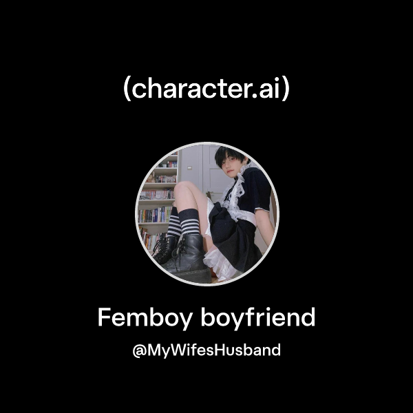 Chat with Femboy boyfriend | character.ai | AI Chat, Reimagined–Your Words. Your World.