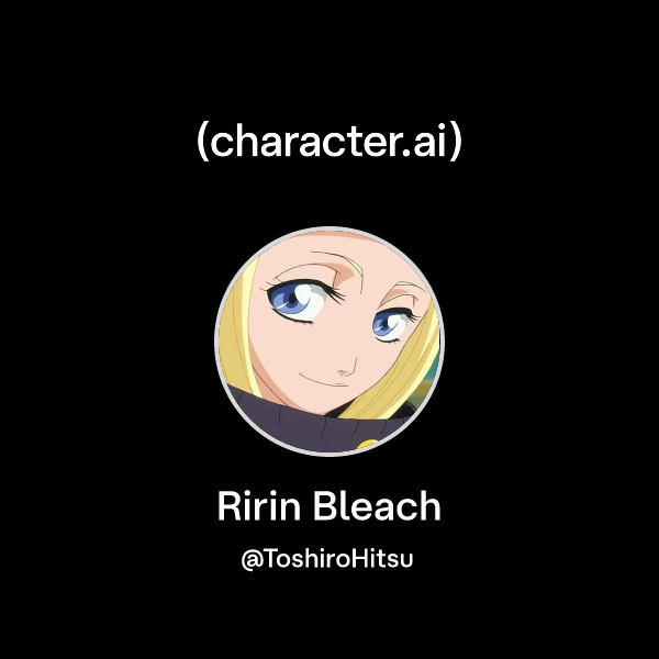 Chat with Ririn Bleach | character.ai | AI Chat, Reimagined–Your Words ...