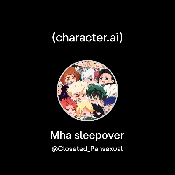 Chat with Mha sleepover | character.ai | Personalized AI for every ...