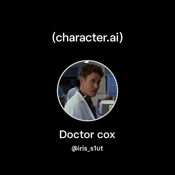 Chat with Doctor cox | character.ai | Personalized AI for every moment ...