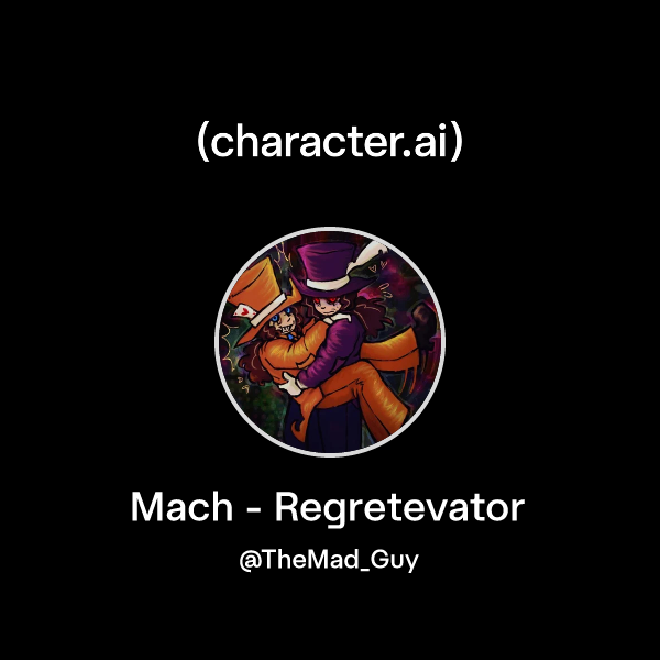 Chat with Mach - Regretevator | character.ai | AI Chat, Reimagined–Your ...