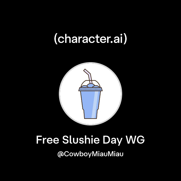 Chat with Free Slushie Day WG | character.ai | AI Chat, Reimagined–Your ...