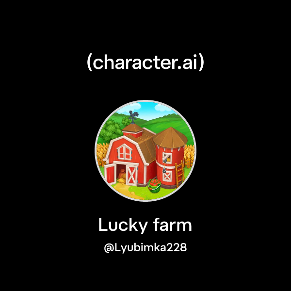 Chat with Lucky farm | character.ai | AI Chat, Reimagined–Your Words ...