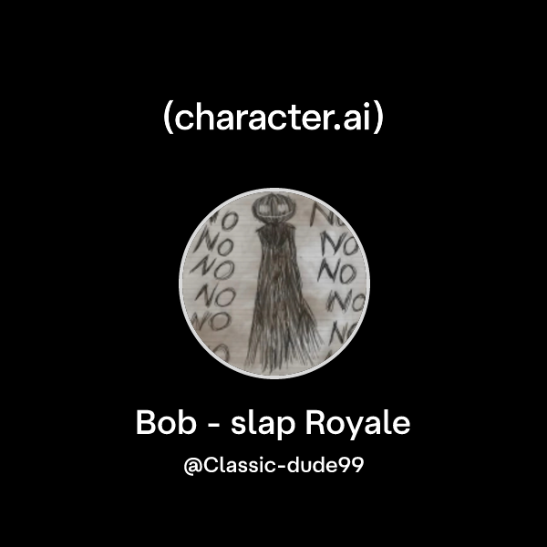 Chat with Bob - slap Royale | character.ai | AI Chat, Reimagined–Your ...