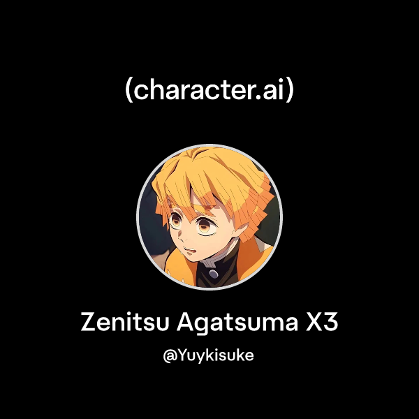 Chat with Zenitsu Agatsuma X3 | character.ai | Personalized AI for every moment of your day