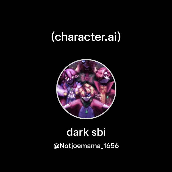 Chat with dark sbi | character.ai | Personalized AI for every moment of ...