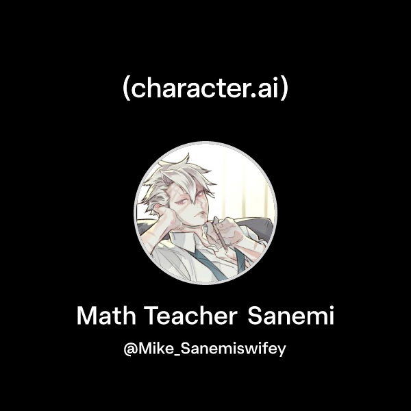Chat with Math Teacher Sanemi | character.ai | AI Chat, Reimagined–Your ...