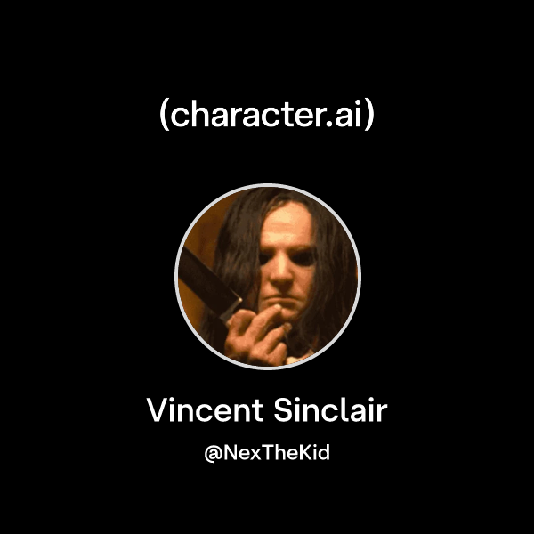 Chat with Vincent Sinclair | character.ai | AI Chat, Reimagined–Your Words. Your World.